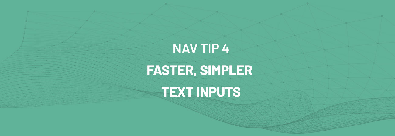 NAV Tip 4 - Faster, Simpler Text Inputs - Acumen Consulting